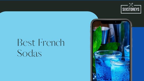 11 Best French Soda Brands of 2025 [Fizz and Flavor Galore]