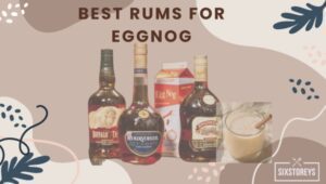19 Best Rums for Eggnog in 2025 [Perfect Boozy Combinations]