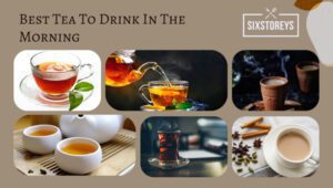 18 Best Teas To Drink In The Morning [2024's Morning Bliss]