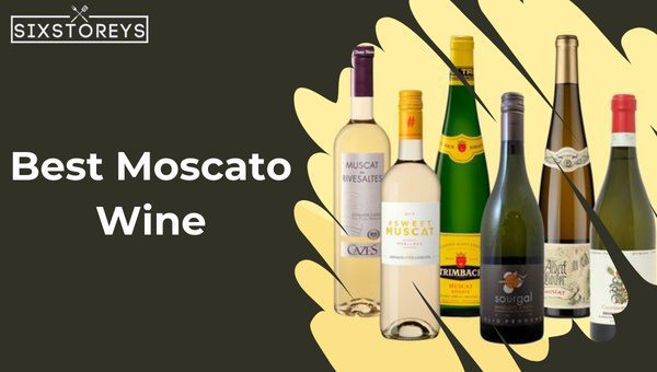 25+ Best Moscato Wines of 2025 [Taste Heaven in Every Sip]