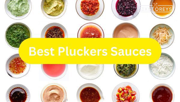 23 Best Pluckers Sauces Ranked for Ultimate 2024 Dining