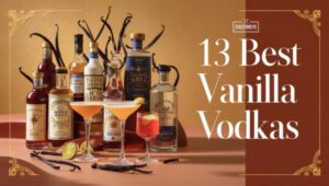 13 Best Vanilla Vodkas of 2025 [Fill Your Cup with Joy]