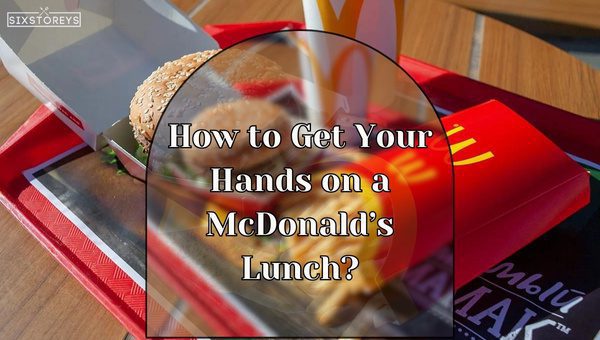 When Does Mcdonald's Start Serving Lunch? WeekVsWeekend