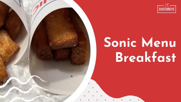 Sonic Breakfast Menu Ranked [2025's Mouthwatering Picks]