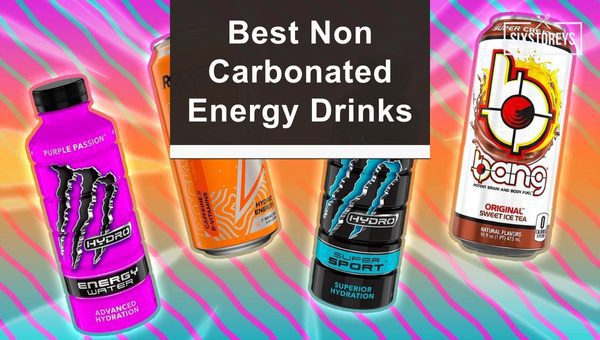 21 Best Non Carbonated Energy Drinks (2025) No Fizz, All Buzz