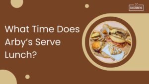What Time Does Arby’s Serve Lunch? 2025’s Hot Details