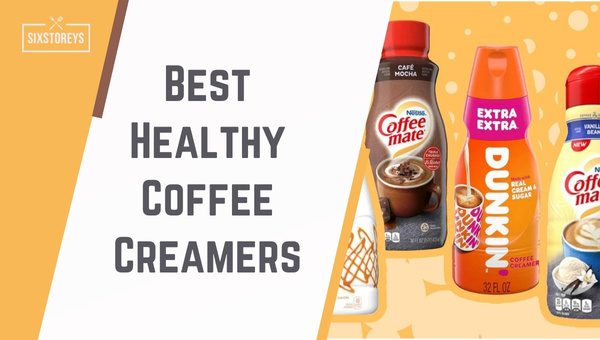 15 Best Healthy Coffee Creamers of 2025 [Transform Your Cup]