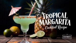 Tropical Margarita Cocktail Recipe: Refreshing Summer Bliss