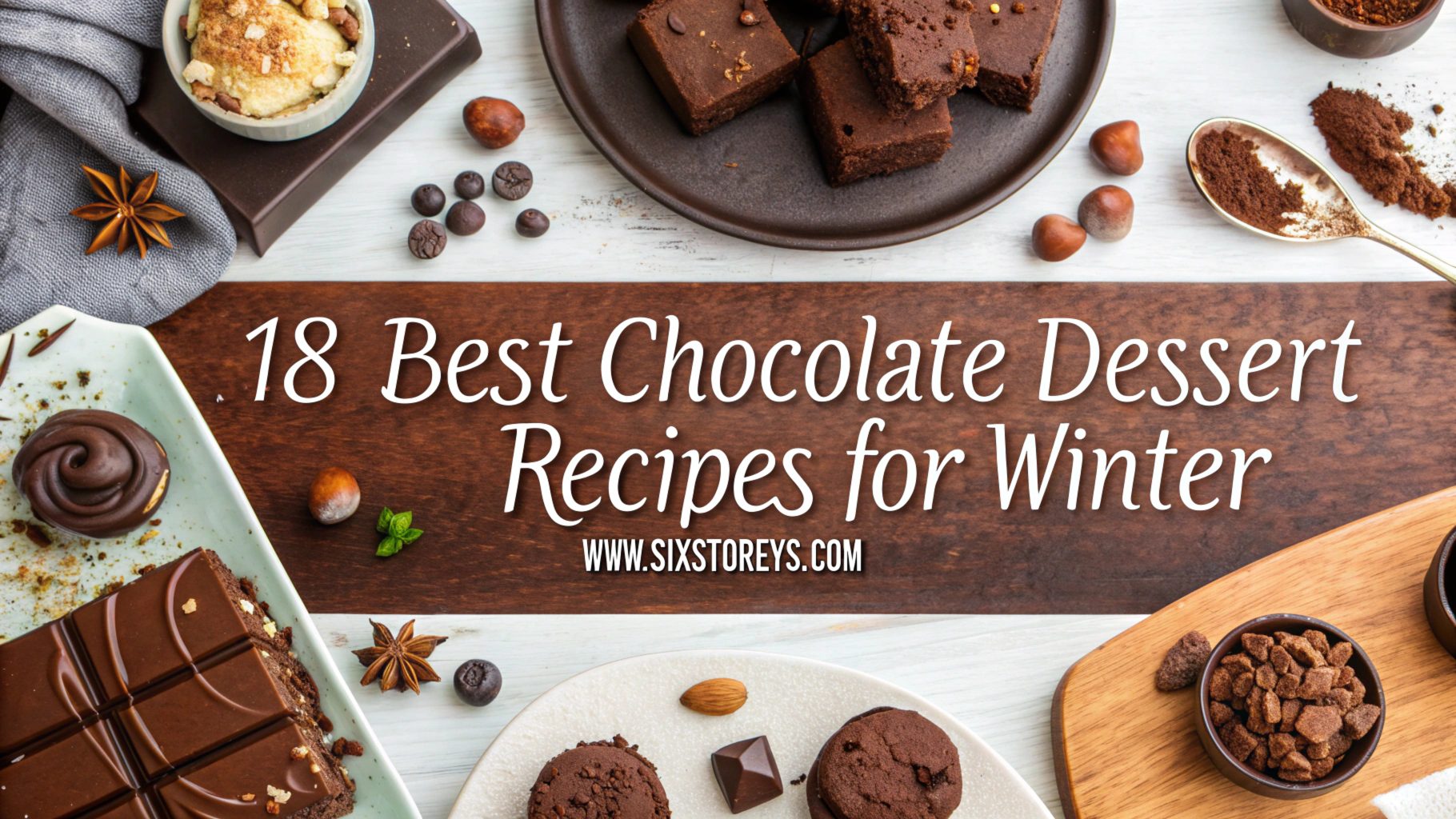 18 Best Chocolate Dessert Recipes for Winter to Satisfy Your Sweet Tooth