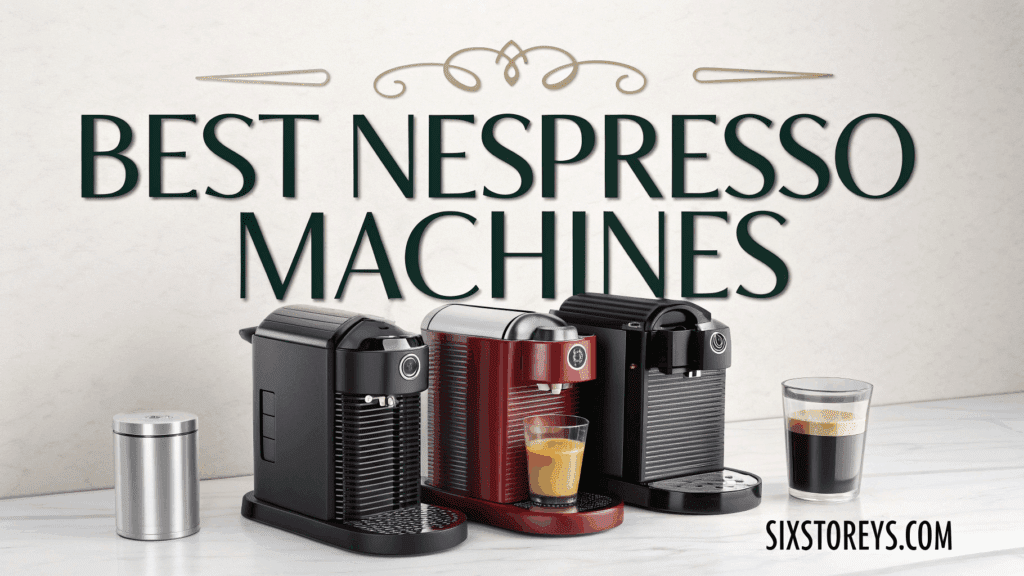 6 Best Nespresso Machines [Updated With May 2026 Models]