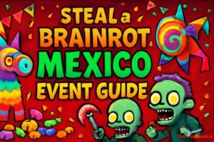 Steal a Brainrot Mexico Event (October 2025 Fiesta Guide)